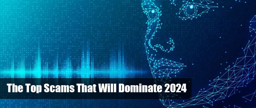 The Top Scams That Will Dominate 2024 - Haywood Hunt & Associates Inc.