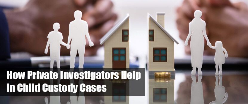 How Private Investigators Help in Child Custody Cases - Haywood Hunt ...