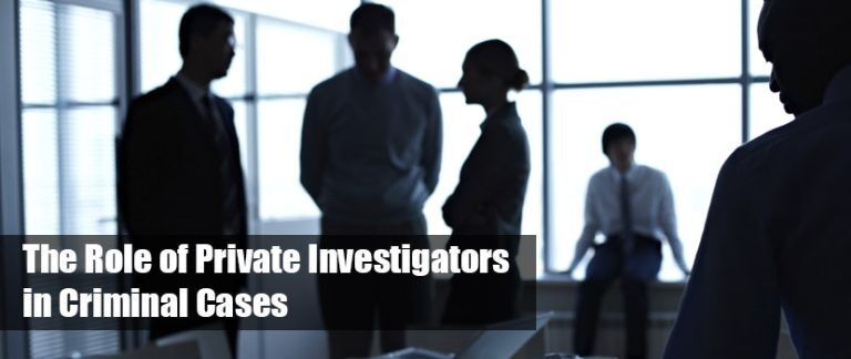 The Role of Private Investigators in Criminal Cases - Haywood Hunt ...